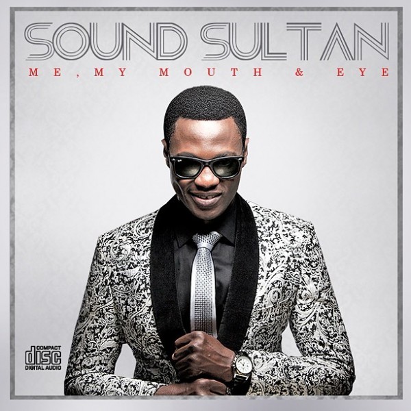 Nigerian Music Veteran Sound Sultan Slated to Drop Album Number 6 - "Me ...