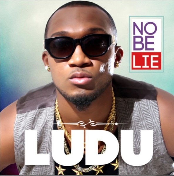 New Music: Ludu - No Be Lie | BellaNaija