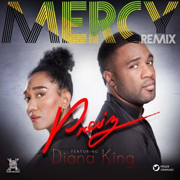 "Oh Lord Of Mercy!" Listen to Praiz Feat. Diana King - Mercy (Remix ...