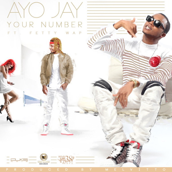 New Music: Ayo Jay feat. Fetty Wap - Your Number (Remix) | BellaNaija