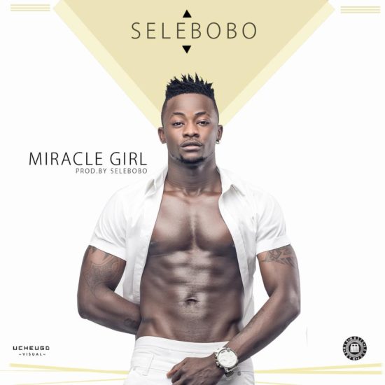 New Music: Selebobo - Miracle Girl | BellaNaija