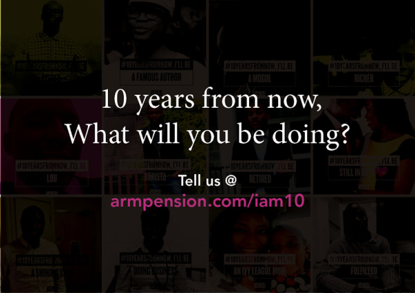 Picture your Ambition with the '10 Years From Now' Campaign | BellaNaija