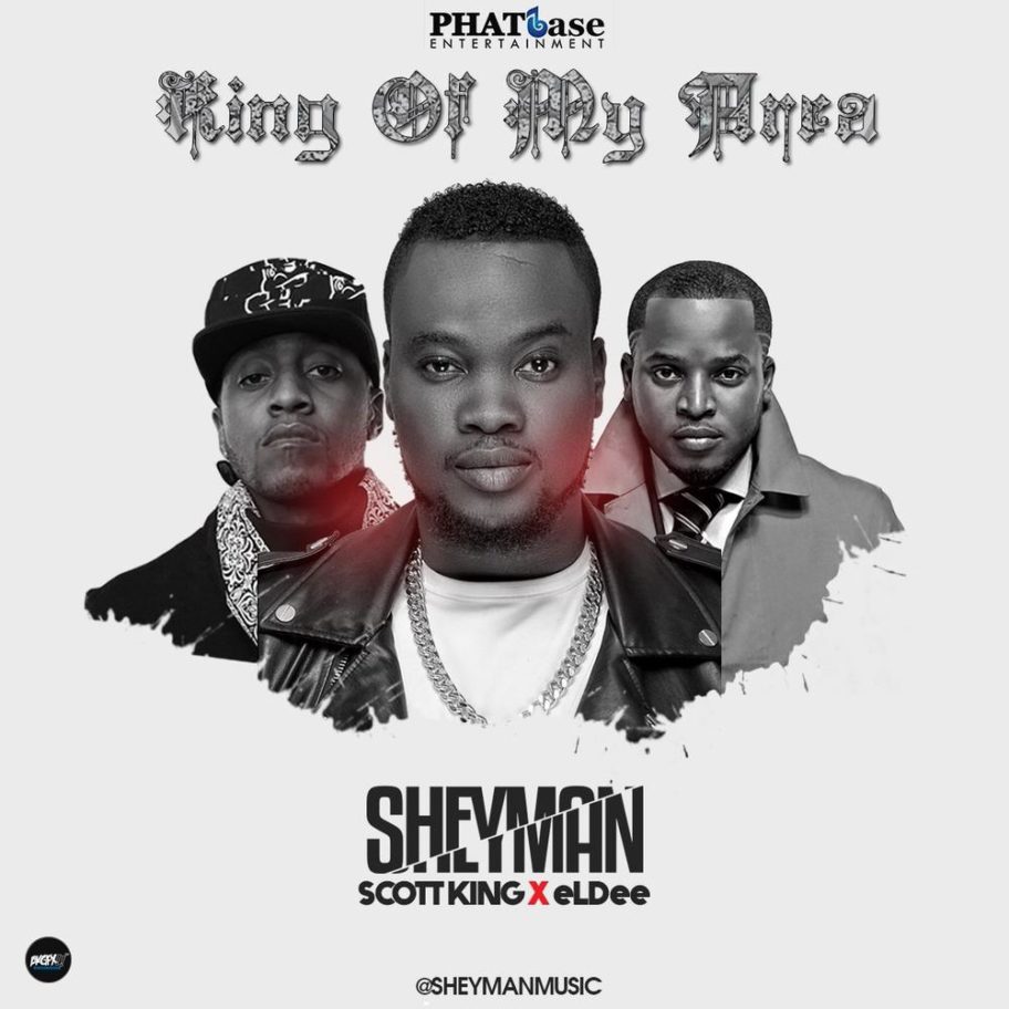 New Video: Sheyman feat. Scott King & Eldee – King Of My Area | BellaNaija