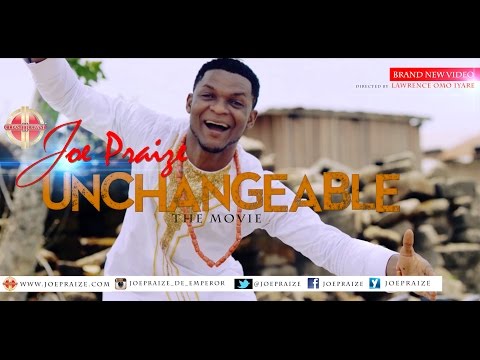 Watch the New Video from Gospel Star Joe Praize - "Unchangeable ...