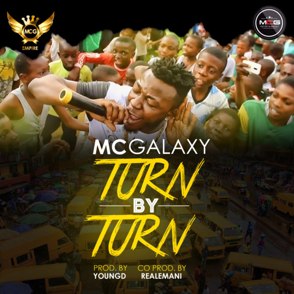 New Music: MC Galaxy - Turn by Turn | BellaNaija