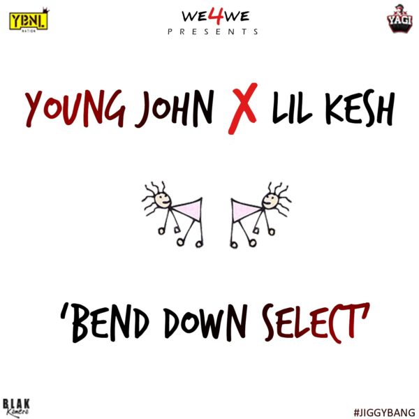 New Music: Young John & Lil Kesh - Bend Down Select | BellaNaija