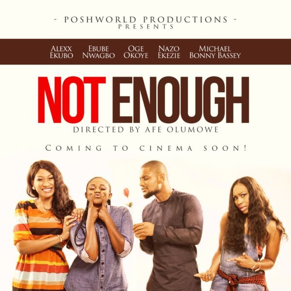 Get the Scoop on Ebube Nwagbo’s New Movie “Not Enough” starring Alexx ...