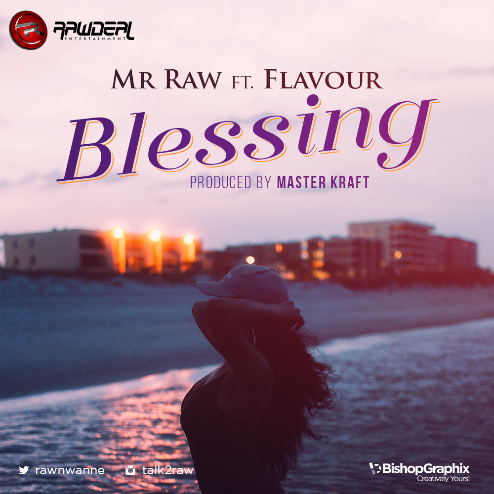 New Music: Mr. Raw feat. Flavour - Blessing | BellaNaija