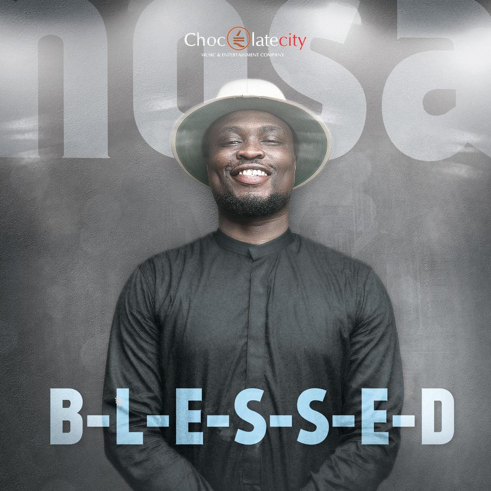 Chocolate City's Nosa is Back! Listen to his TWO New Singles - "Blessed ...