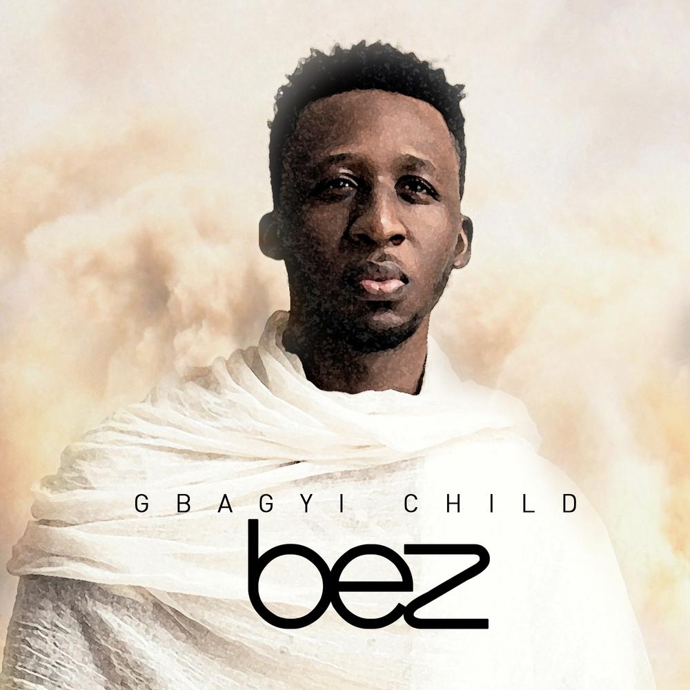 Bez is dropping a New Album! Get the Scoop on "Gbagyi Child" + the ...