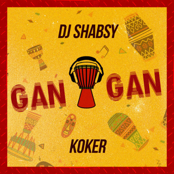 New Music: DJ Shabsy feat. Koker - Gan Gan | BellaNaija