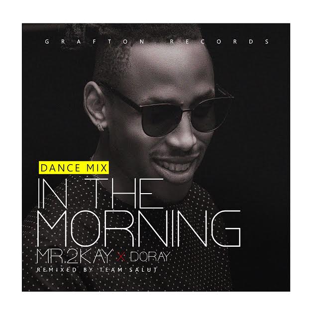 New Music: Mr 2kay - In The Morning (Dance Mix) | BellaNaija