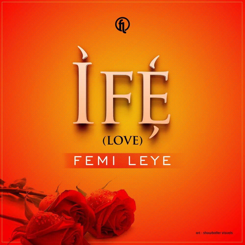 New Music: Femi Leye - Ife (Love) | BellaNaija