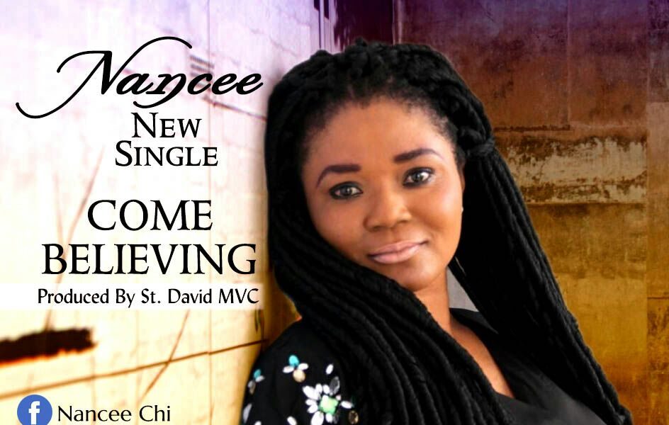 New Music + Video: Nancee - Come Believing | BellaNaija