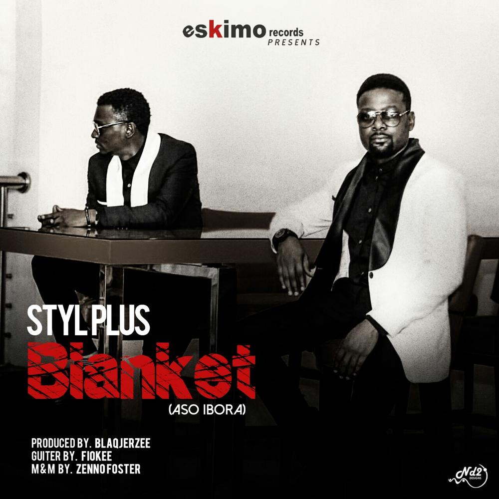 Listen! Styl-Plus Returns with New Music - "Aso Ibora (Blanket ...