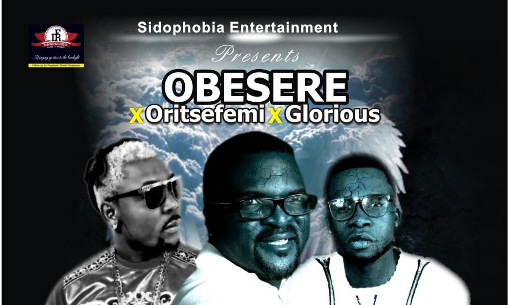 New Music: Obesere feat. Oritsefemi & Glorious - Baby Mi Sexy | BellaNaija