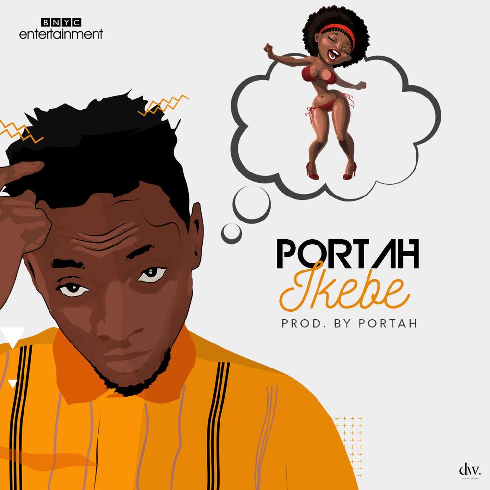 New Music: Portah - Ikebe | BellaNaija