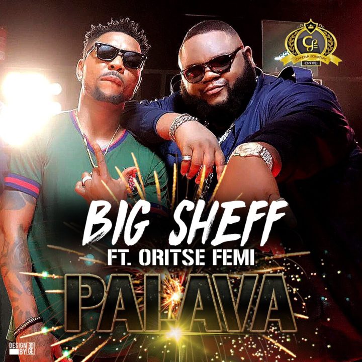 New Music: Big Sheff feat. Oritse Femi - Palava | BellaNaija