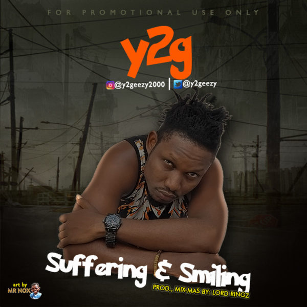 New Music: Y2G - Suffering & Smiling | BellaNaija