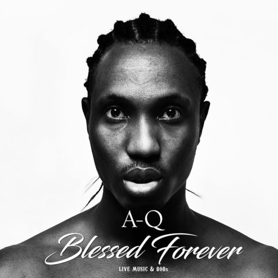 A-Q unveils Cover & Tracklist for New Album "Blessed Forever" | Listen ...
