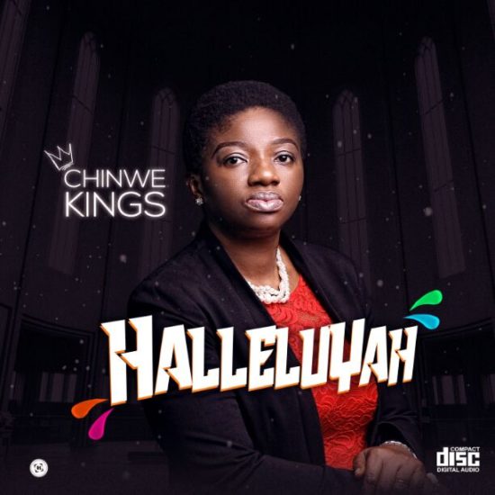 Gospel Minister Chinwe Kings drops Sophomore Album "Halleluyah ...