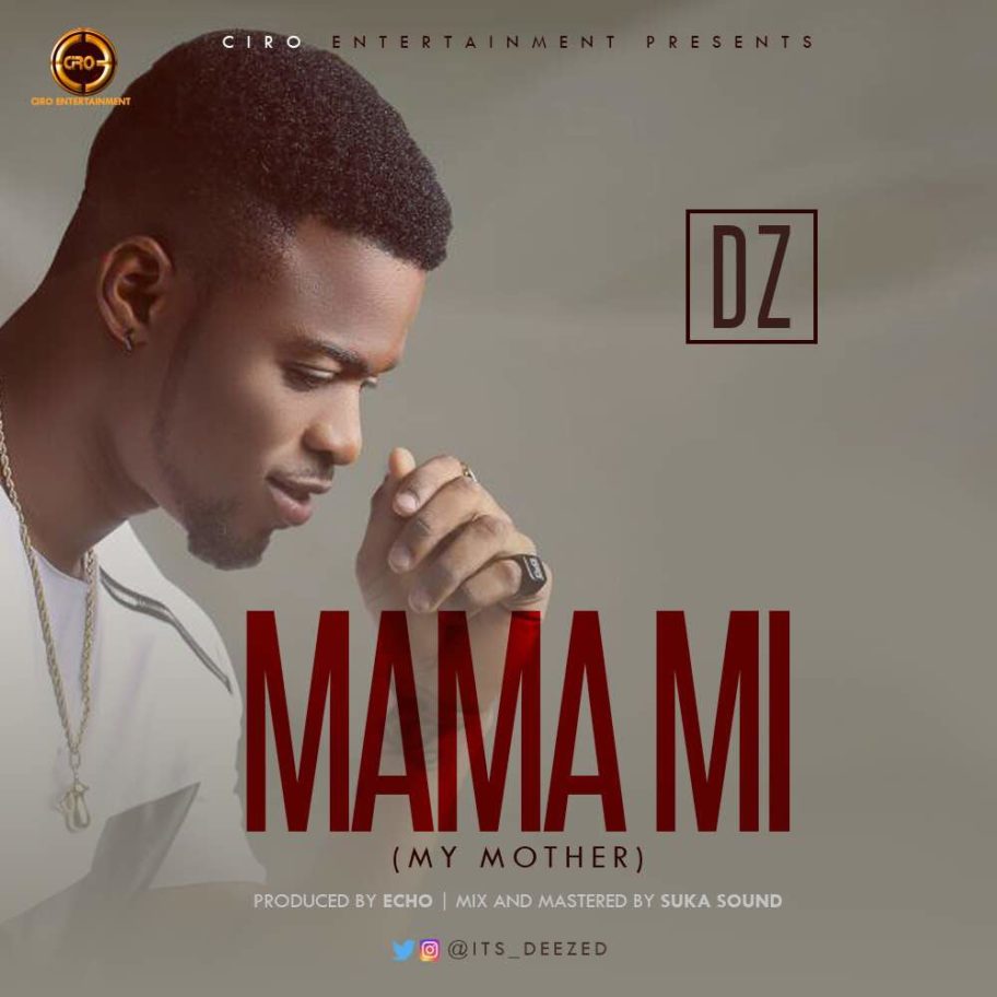 DZ - Mama Mi [New Music + Video] | BellaNaija