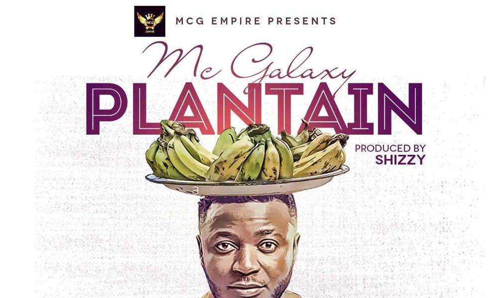 MC Galaxy - Plantain [New Music] | BellaNaija