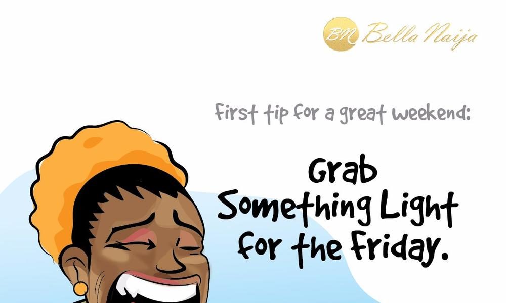 It's Friday! Go get #SomethingLight ? | BellaNaija