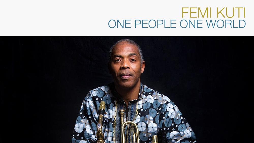 One People One World! Femi Kuti releases New Single off Forthcoming ...