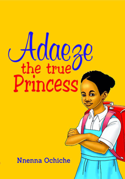 Book Excerpt: Adaeze The True Princess by Nnenna Ochiche | BellaNaija