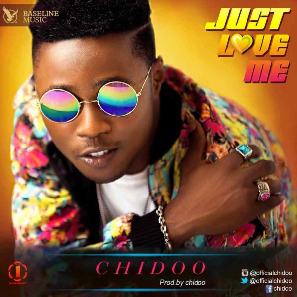Chidoo - Just Love Me [New Music] | BellaNaija