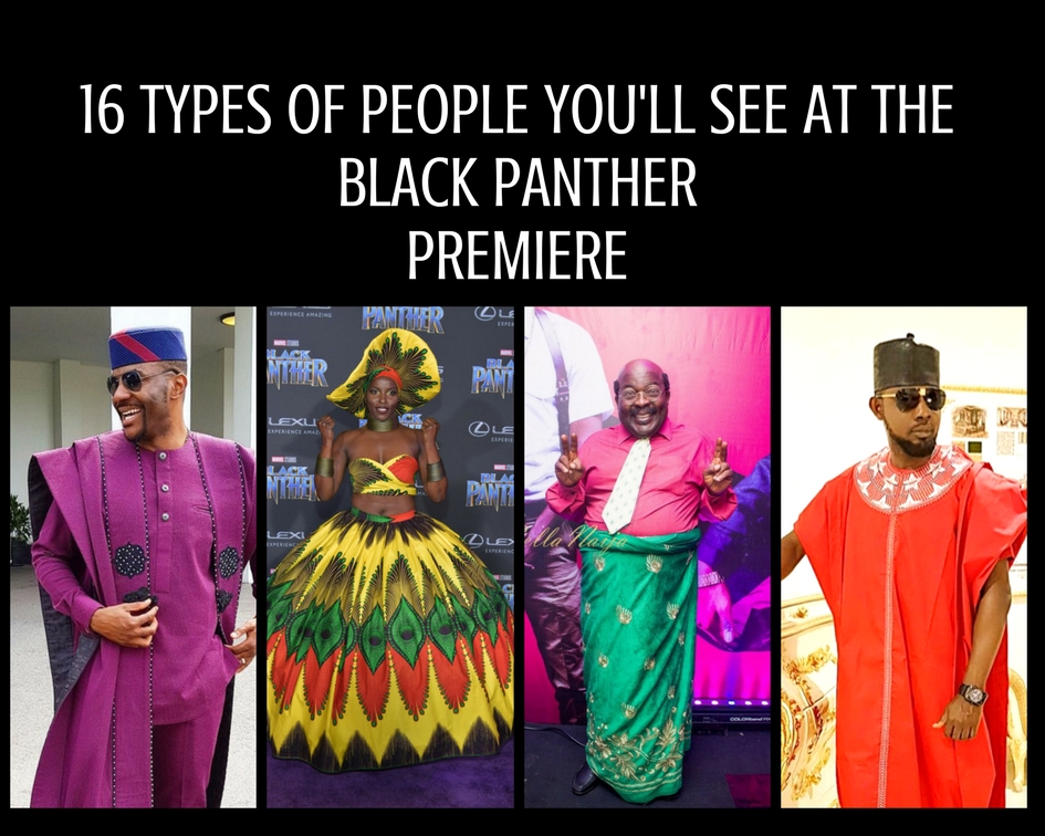 16 Types of People You'll See at the #BlackPanther Premiere in Nigeria ...