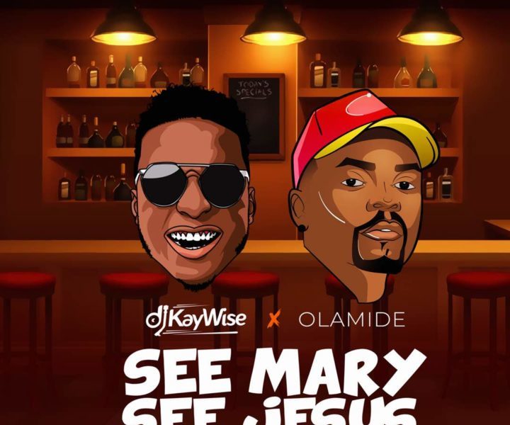 New Music: DJ KayWise feat. Olamide – See Mary See Jesus | BellaNaija