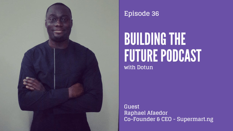 Why the best need luck - Raphael Afaedor of Supermart.ng speaks to ...