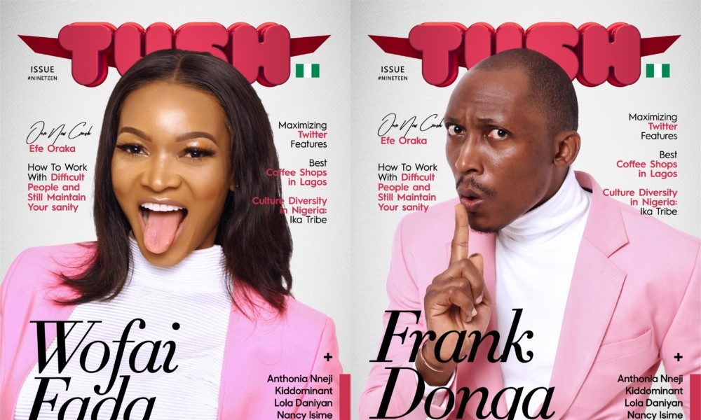Comedians Frank Donga & Wofai Fada cover Tush Magazine's Latest Issue ...