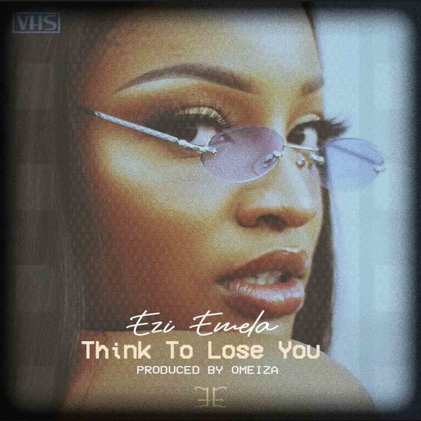 Ezi Emela - Think To Lose You [New Music] | BellaNaija
