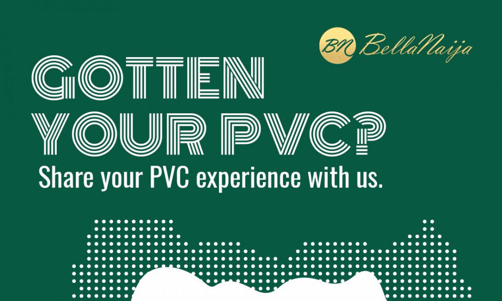 #PVCitizen: Tell us how Getting your PVC went | BellaNaija