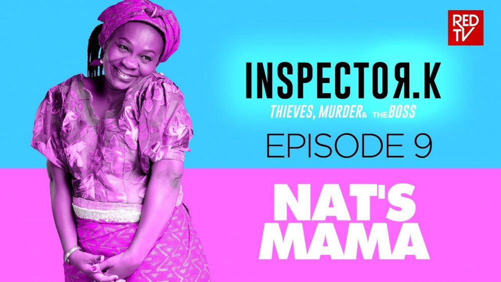 WATCH Episode 9 of Inspector K’s 2nd Season “Nat's Mama” on BN TV