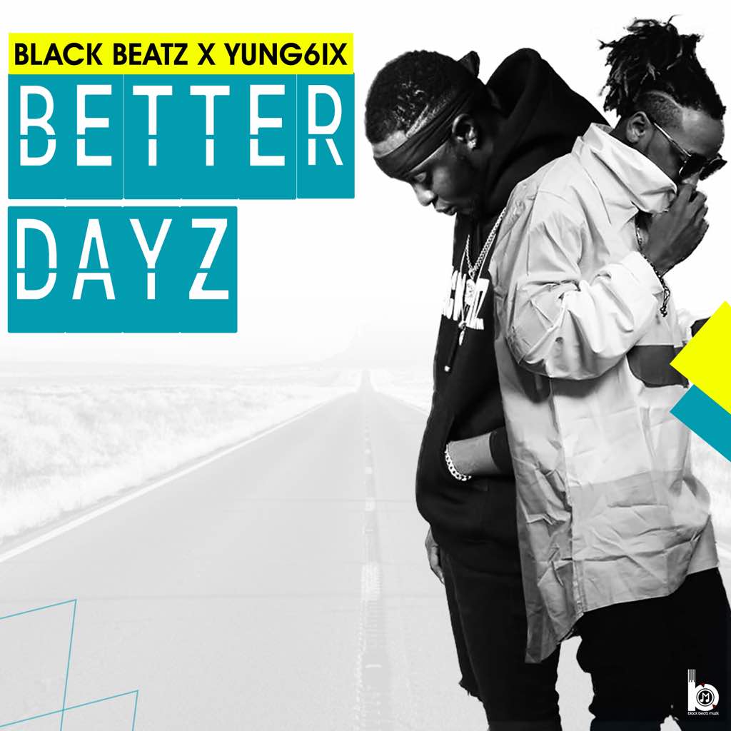 New Video: Black Beatz feat. Yung6ix - Better Dayz | BellaNaija