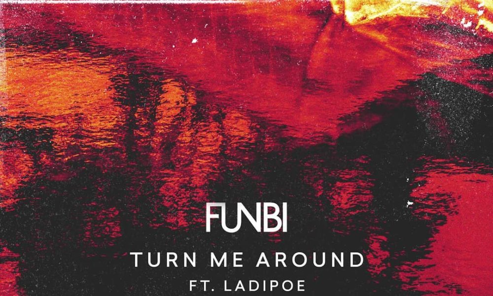 New Music: Funbi feat. Ladipoe - Turn Me Around | BellaNaija