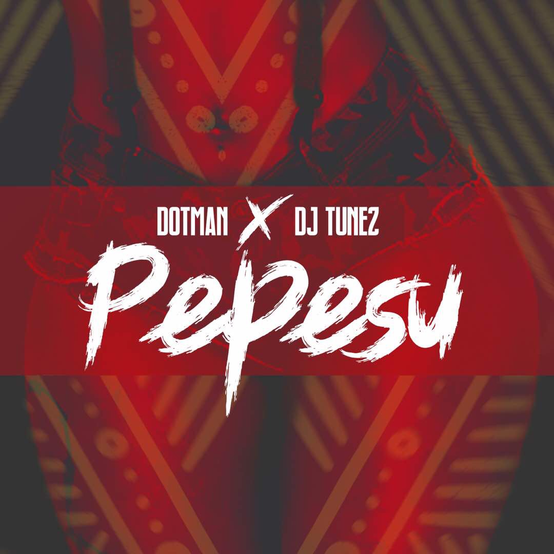 New Music: Dotman feat. DJ Tunez - Pepesu | BellaNaija