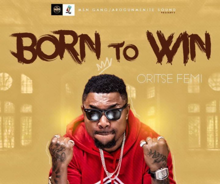 New Music: Oritse Femi – Born To Win | BellaNaija