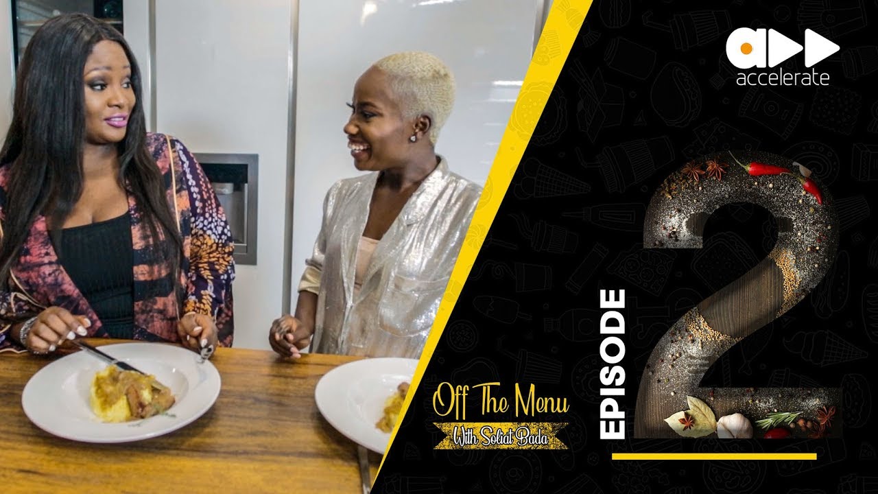 WATCH Episode 2 of Accelerate TV’s “Off the Menu” with Soliat Bada ...