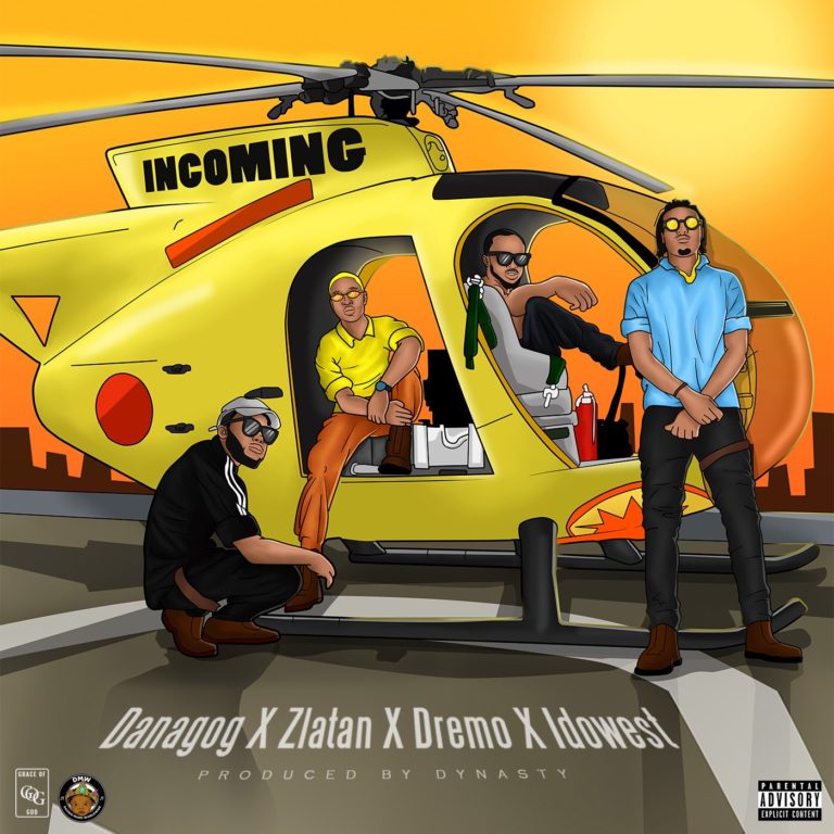 New Music: Danagog feat. Zlatan, Idowest & Dremo — Incoming | BellaNaija