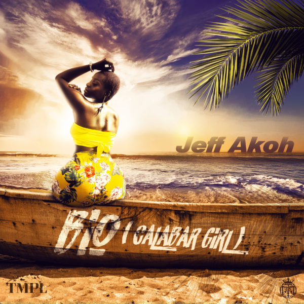 New Music: Jeff Akoh - Bio (Calabar Girl) | BellaNaija