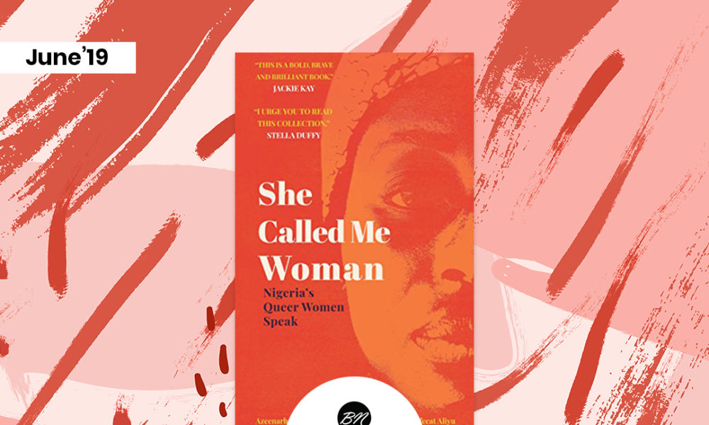 BN Book of the Month: She Called Me Woman: Nigeria’s Queer Women Speak ...