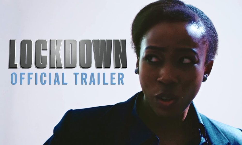 WATCH the Official Trailer of "Lockdown" starring Beverly Naya, Linda Ejiofor-Suleiman, Kalu ...