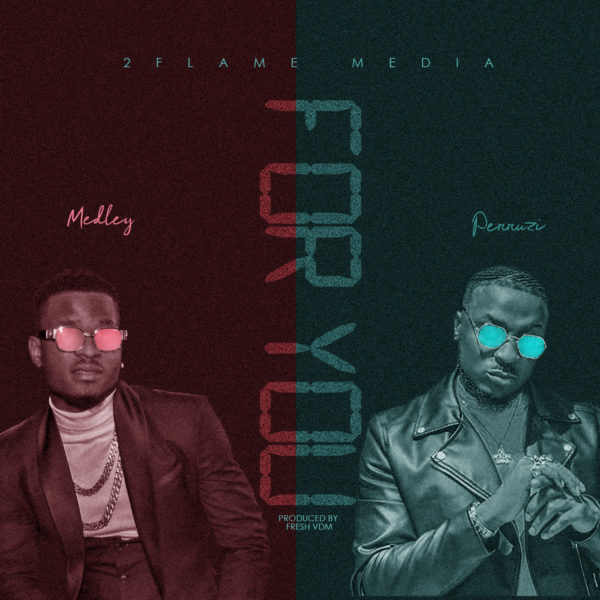 New Music + Video: Medley feat. Peruzzi - For You | BellaNaija