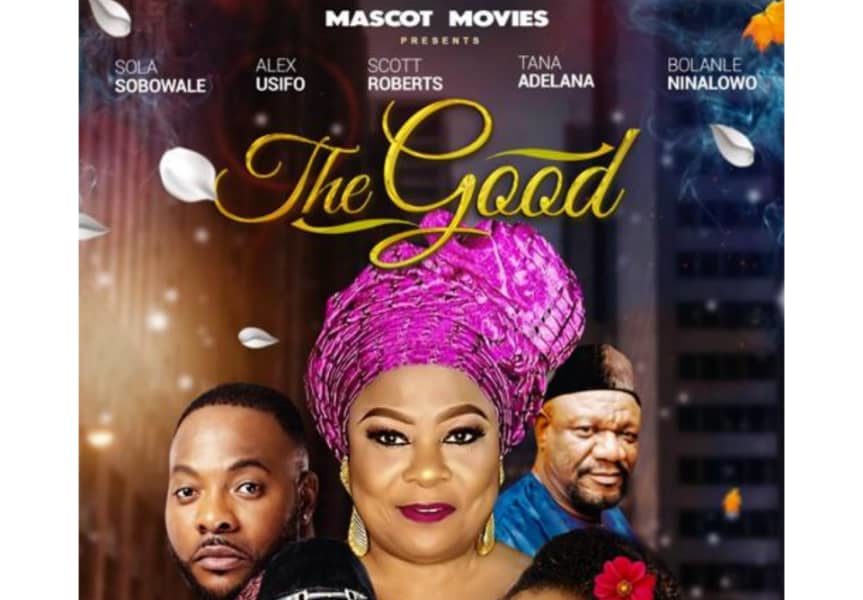 Sola Sobowale, Alex Usifo, Bolanle Ninalowo star in "The Good" | Watch ...