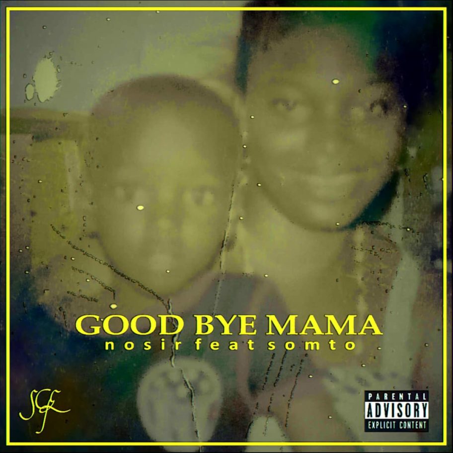 New Music: Nosir feat. Somto - Good Bye Mama | BellaNaija